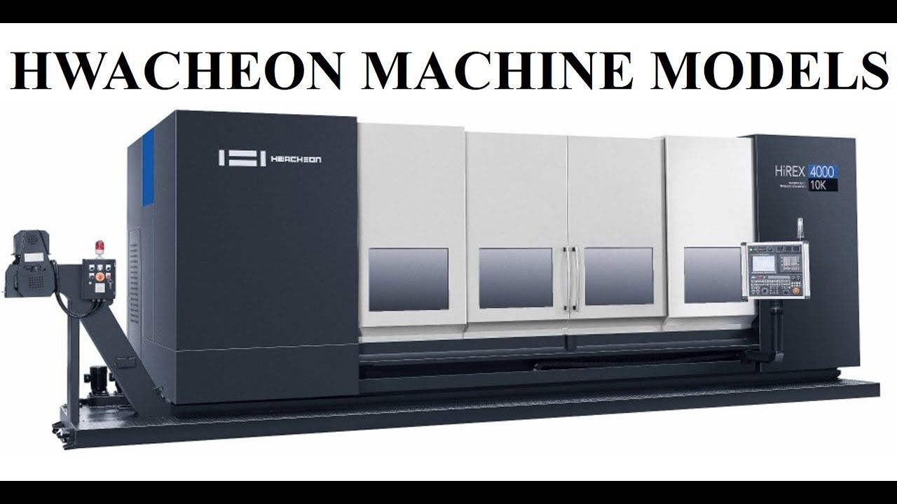 HWACHEON MACHINE MODELS (CNC Machine Tools) - YouTube