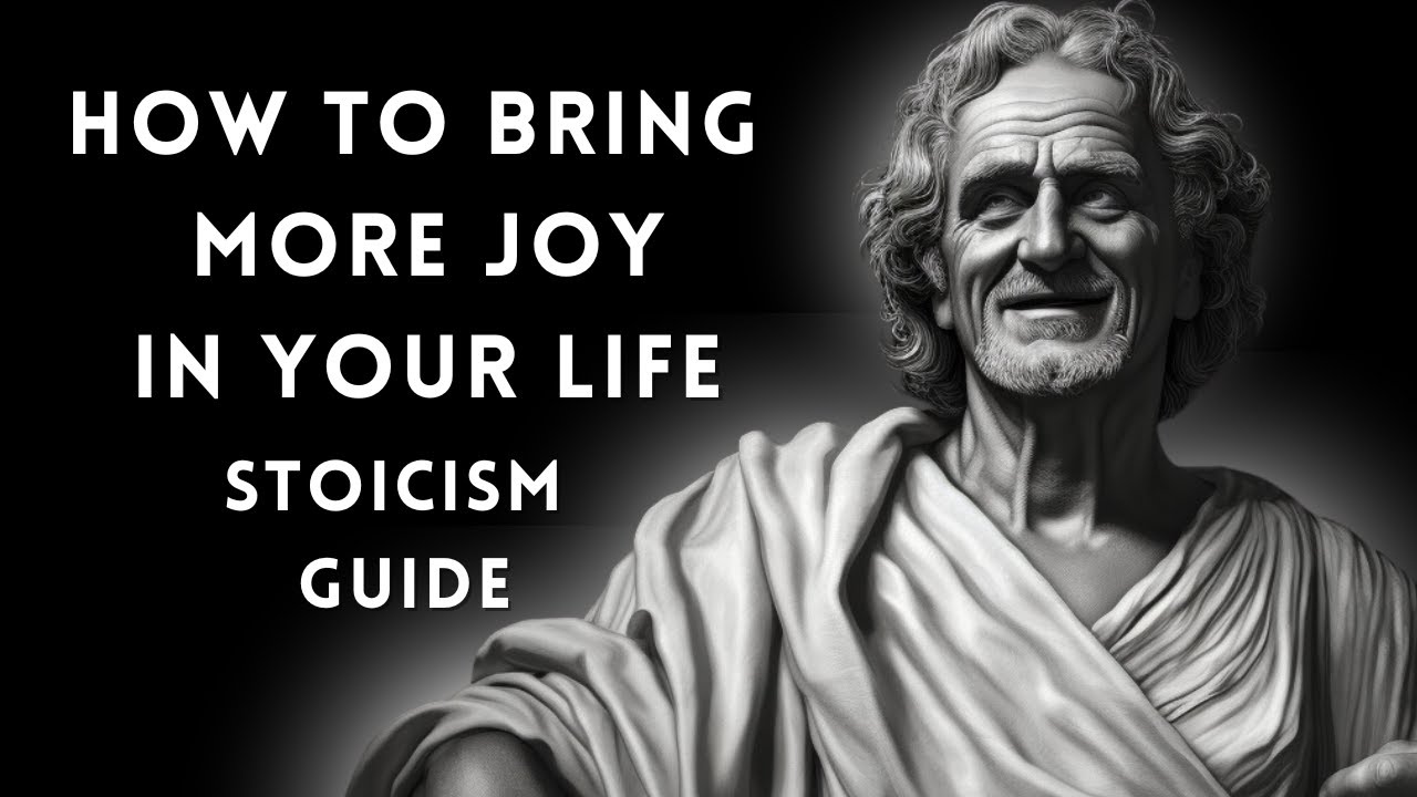 Stoicism Guide To Bring More Joy In Life | Stoicism - YouTube