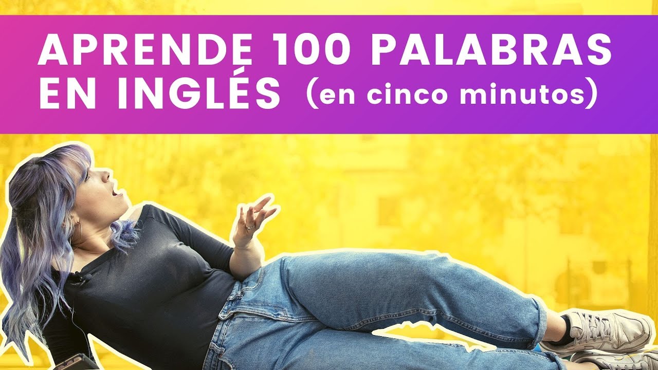 Como Aprender 100 Palabras En InglÉs Rápidamente Cognados Youtube
