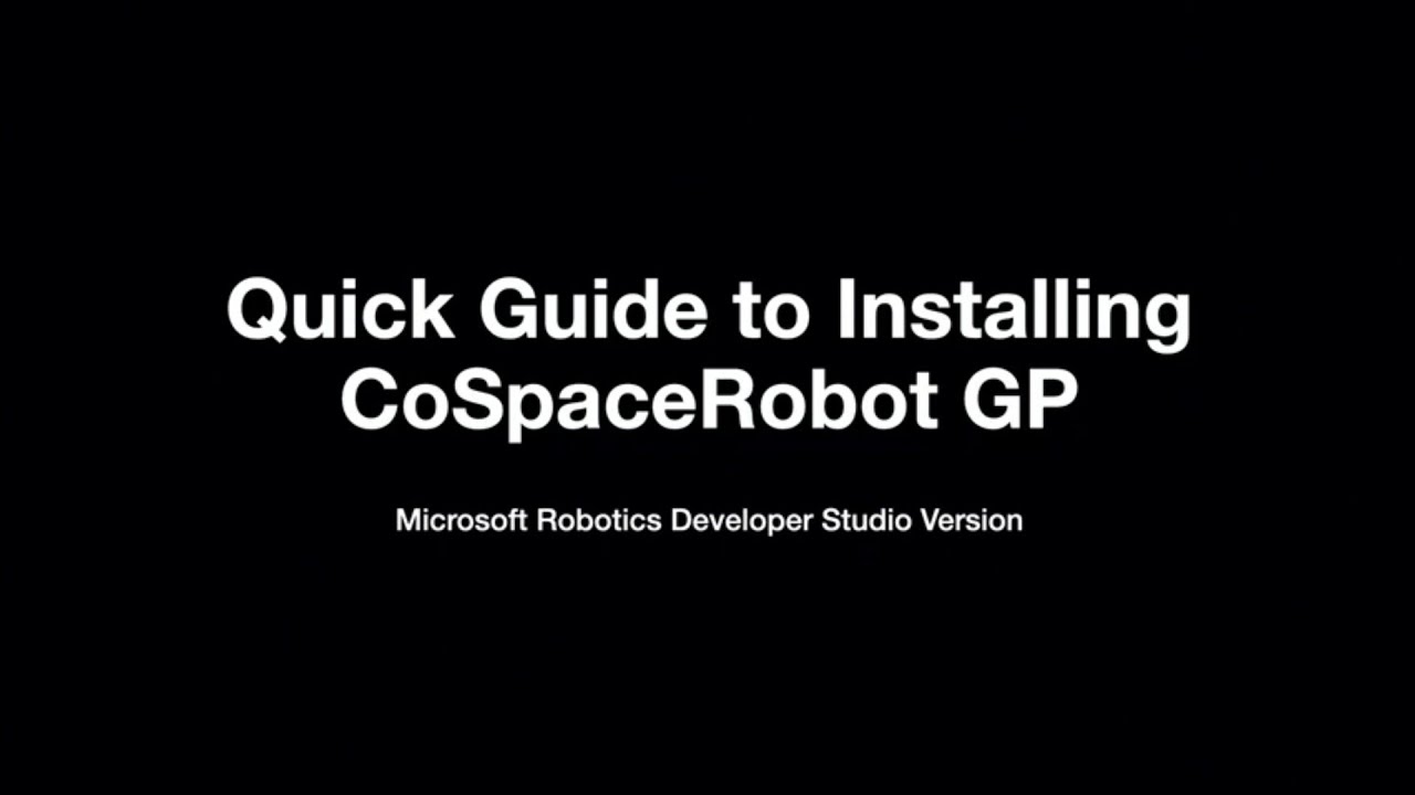 T1.10 Quick Guide to Installing RCAP CoSpace GP (Microsoft Robotics Developer Studio Version ...