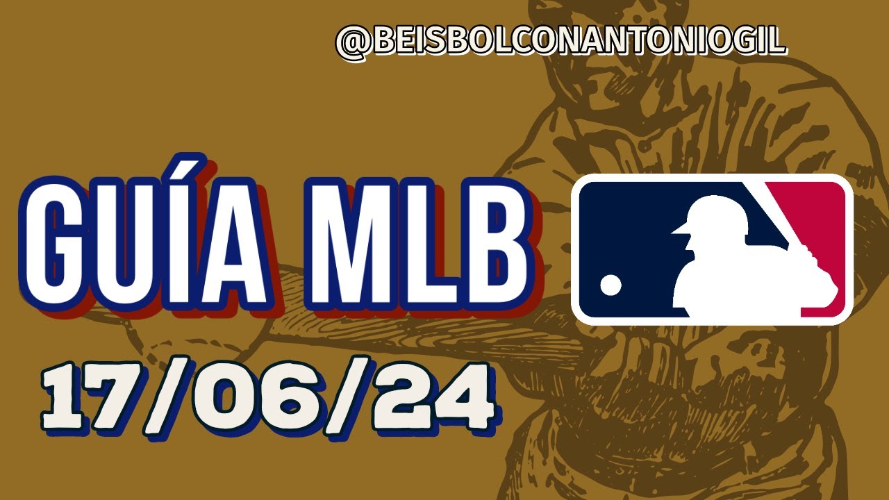 GUÍA DE PRONÓSTICOS MLB 17/06/24 - YouTube