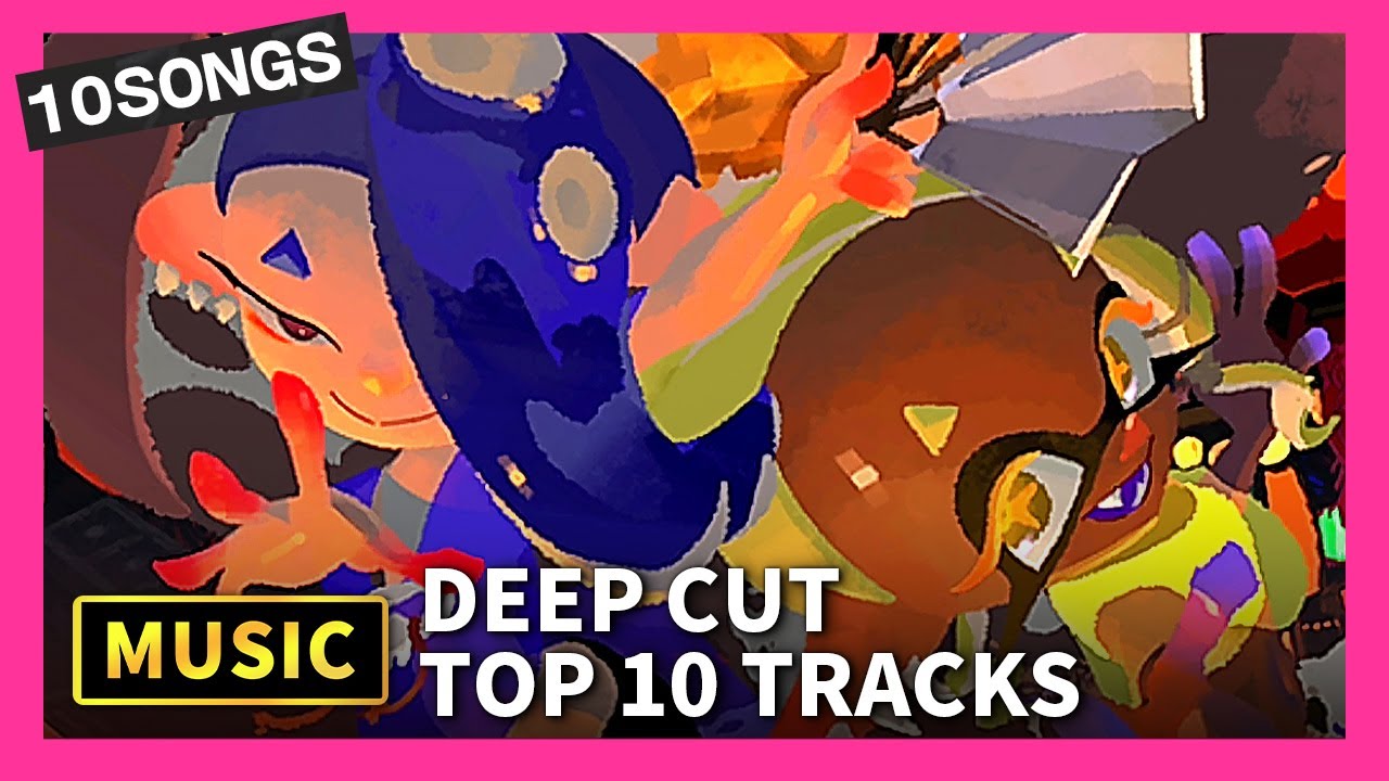 Deep Cut Music Compilation: Top 10 Tracks 🎵🦑魚漿幫10首精選 🎵🦑_作業用BGM《Splatoon ...