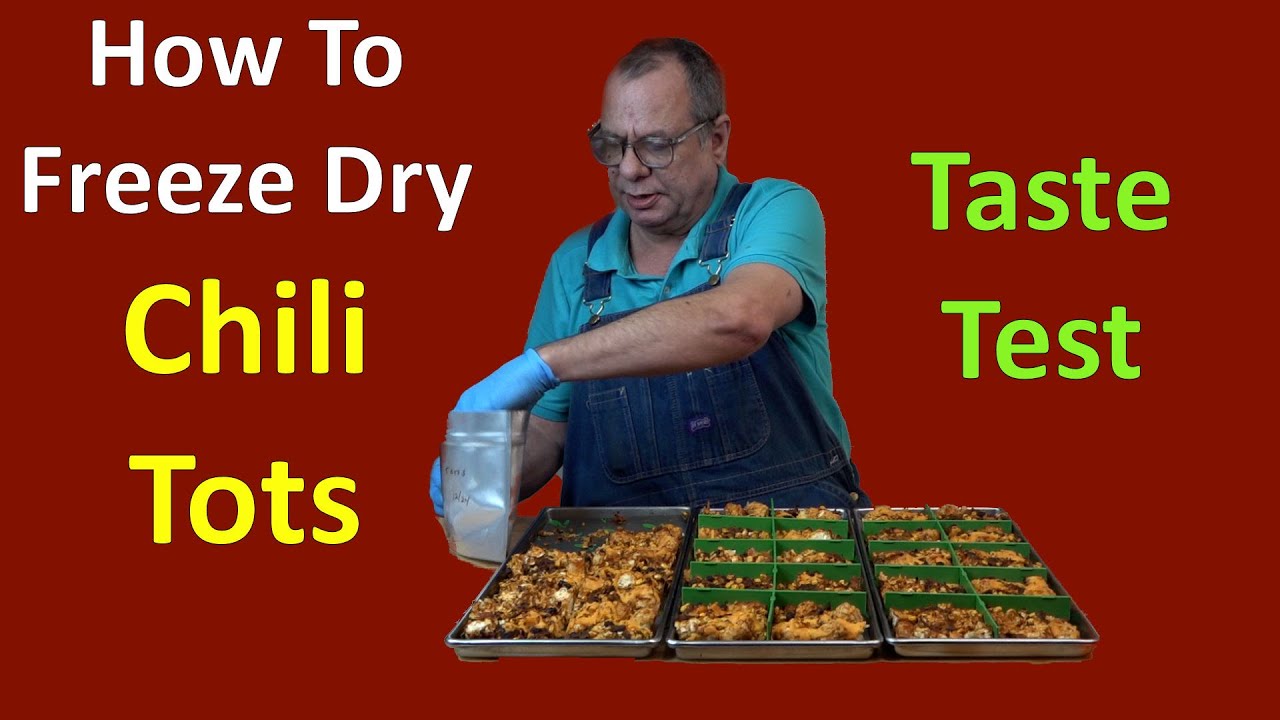 How To Freeze Dry Chili Tots With Taste Test Ep390 - YouTube