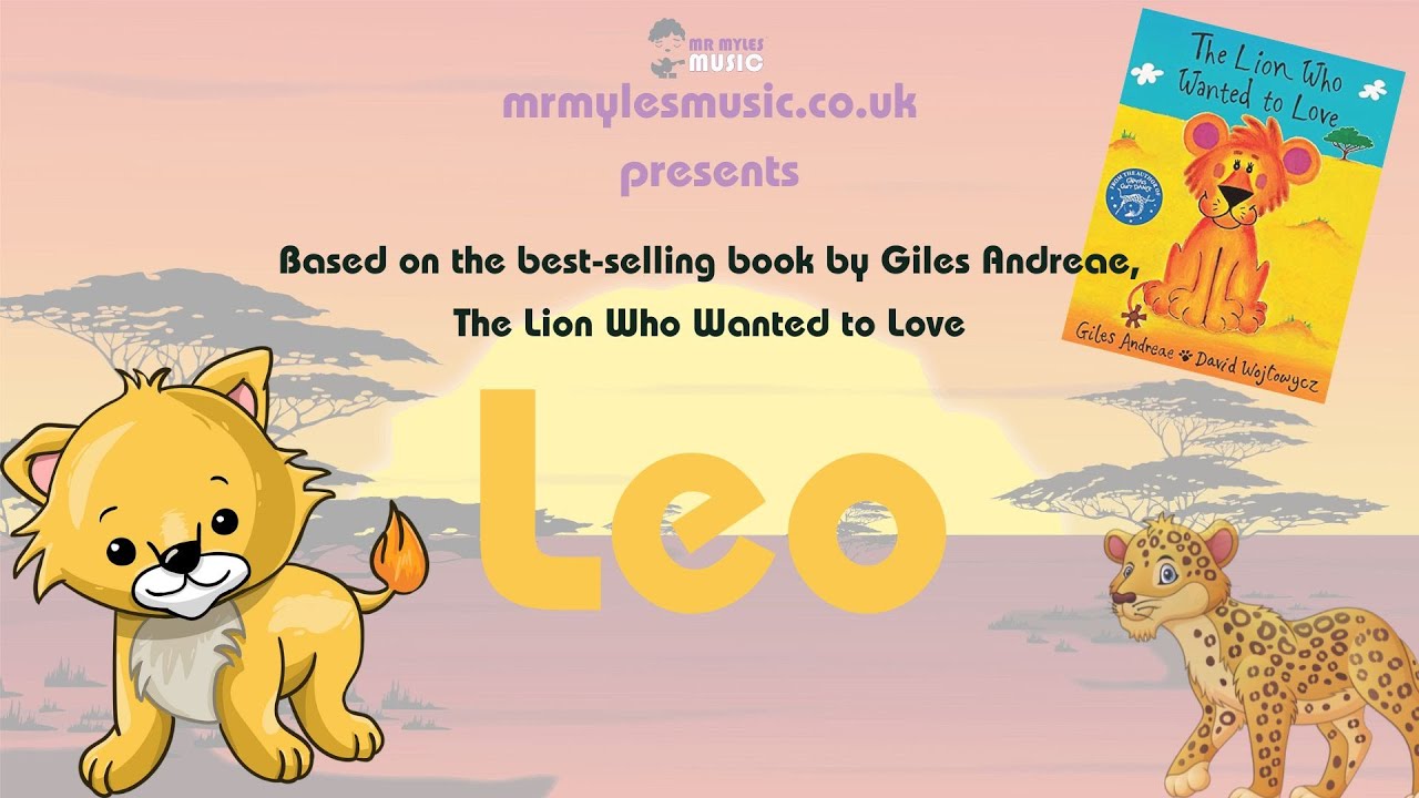 LEO - The Lion Who Wanted to Love | Uplifting Song | Giles Andreae ...