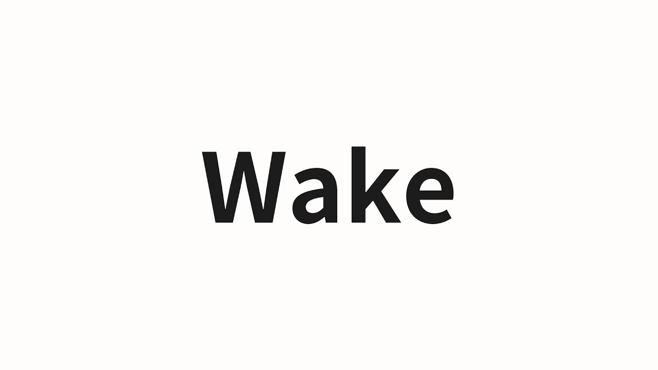 How to pronounce Wake | Wake (wake in Chinese) - YouTube