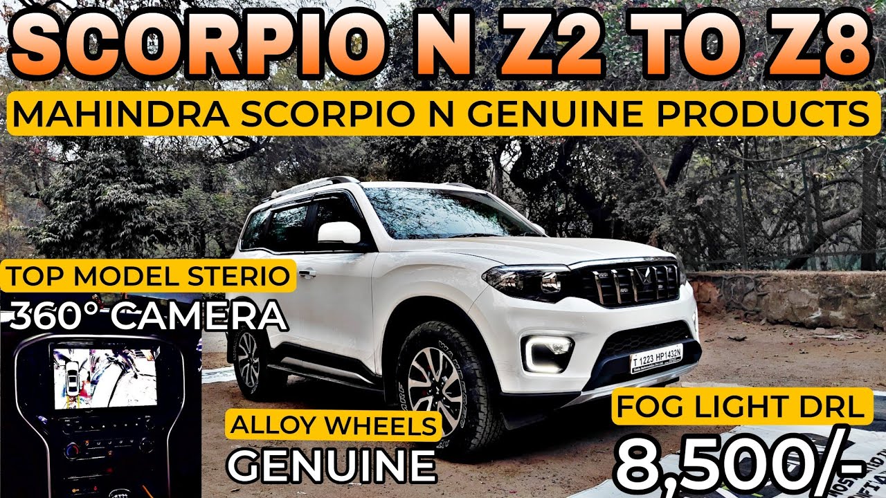 SCORPIO N Z2 TO Z8 FULL MODIFIED 🔥BASE TO TOP🔥 MAHINDRA GENUINE 🔥 ...