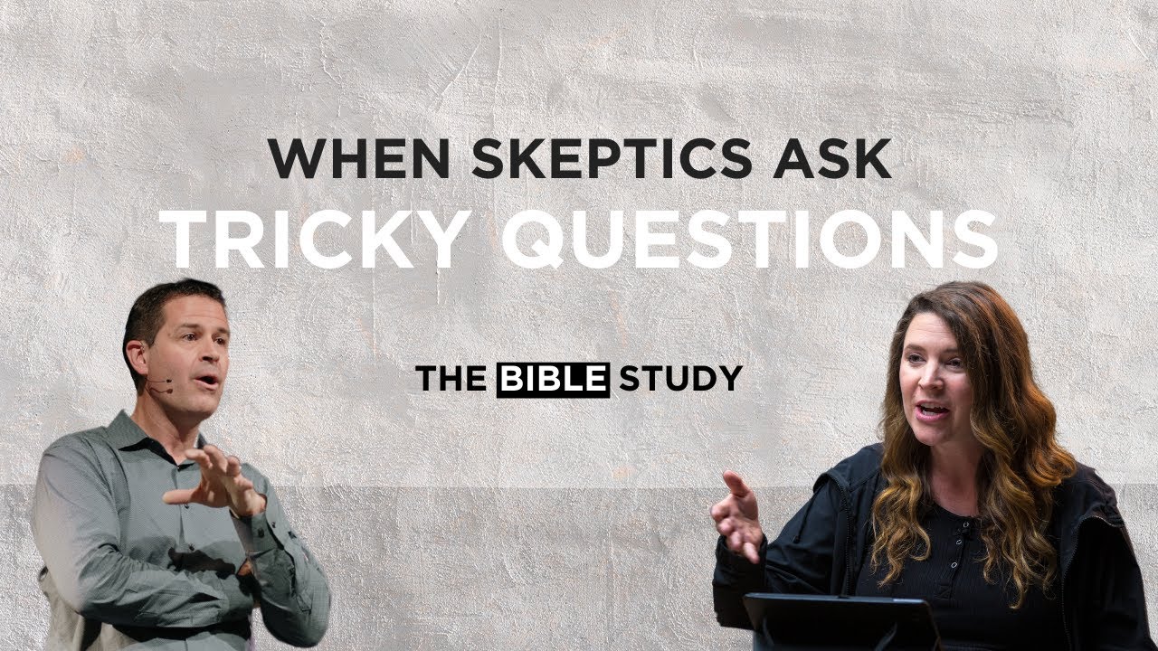 When Skeptics Ask Tricky Questions | The Bible Study S2E12 - YouTube