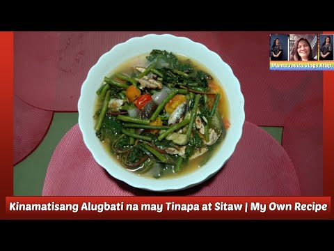 How to cook: Kinamatisang Alugbati na may Tinapa at Sitaw | My Own ...