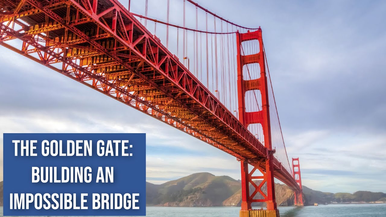 The Golden Gate: Building an Impossible Bridge - YouTube