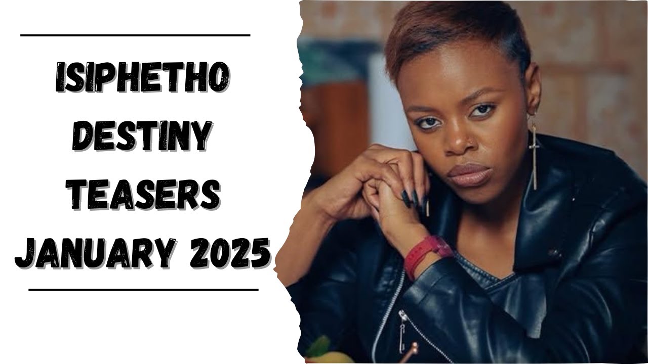 Isiphetho Destiny Teasers January 2025 - YouTube