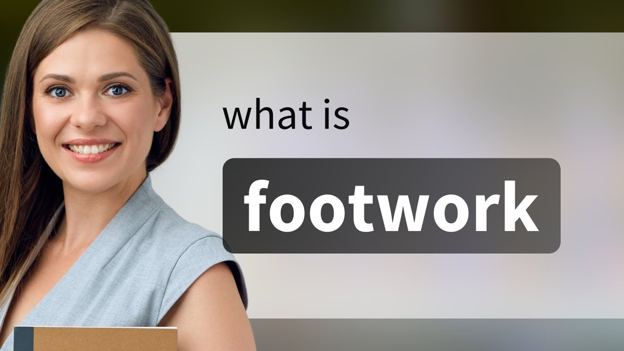 Footwork | FOOTWORK definition - YouTube