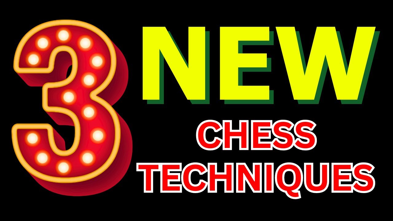 3 New Age Chess Techniques that are Changing the Game! - YouTube