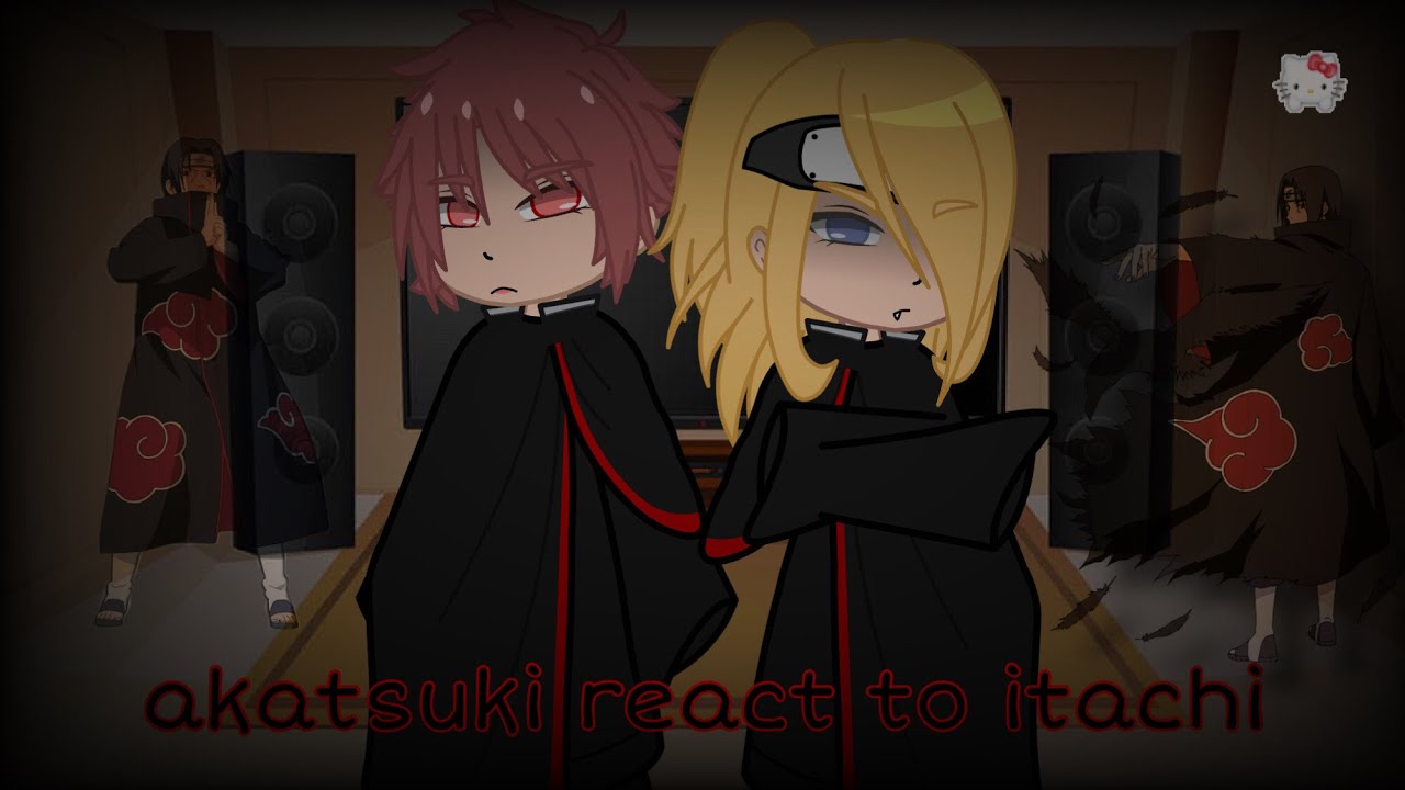 akatsuki react to itachi | Naruto Shipuuden | Gacha Club | IVAN:3 - YouTube