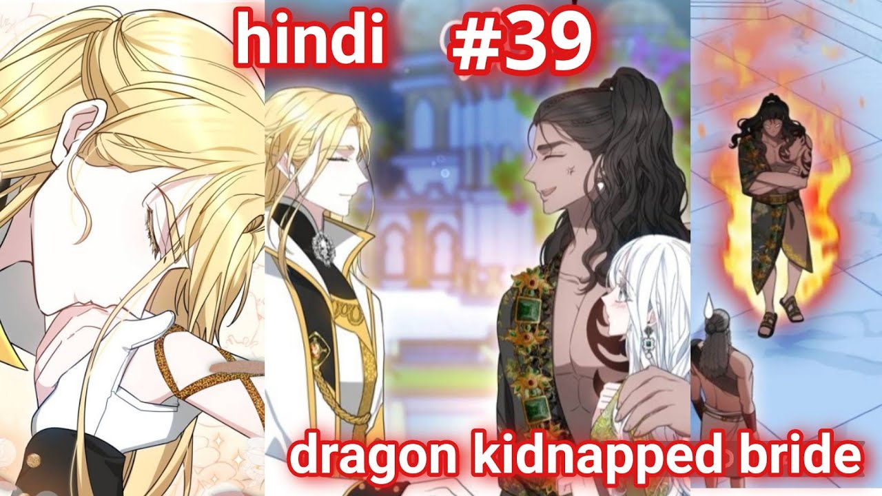 Epi 39🔥😲| kidnapped bride manhwa explained in hindi | the dragon king ...