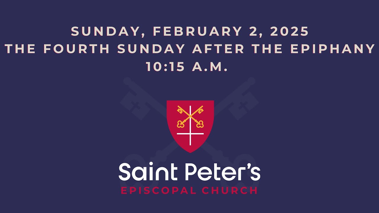 Sunday, February 2, 2025, 10:15 a.m. - The Fourth Sunday After the ...