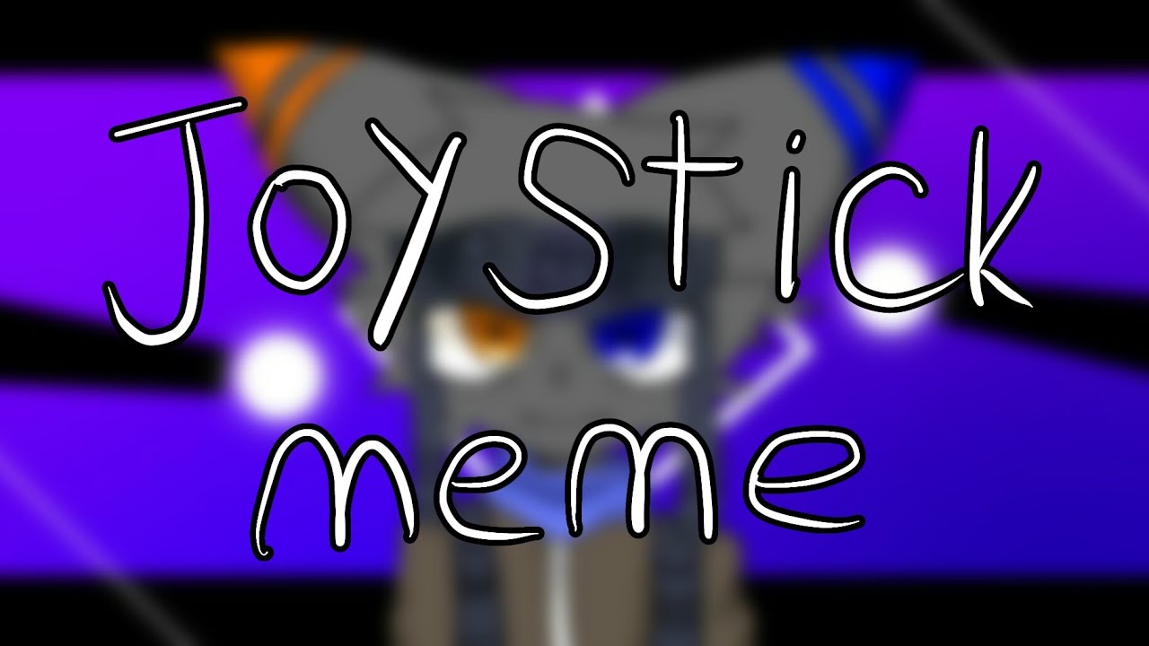 Joystick meme - YouTube