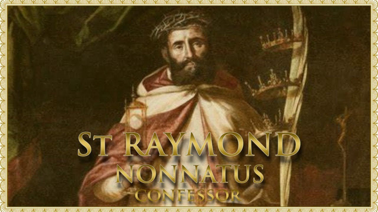 The Daily Mass: St Raymond Nonnatus - YouTube