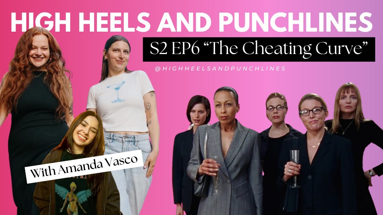 S2 EP6 High Heels and Punchlines "The Cheating Curve" with special ...