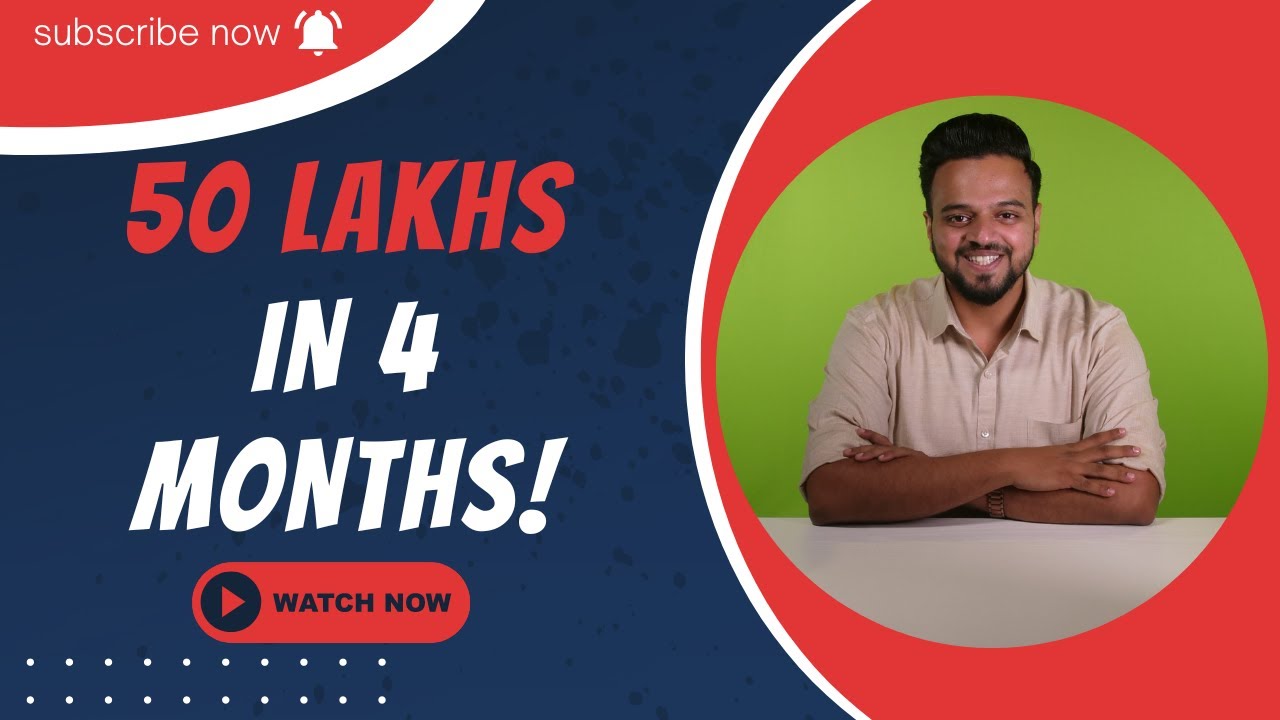 50 LAKHS IN 4 MONTHS YouTube