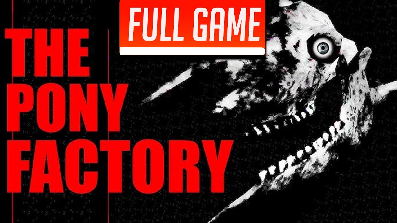 The Pony Factory | Full Game No Commentary - YouTube