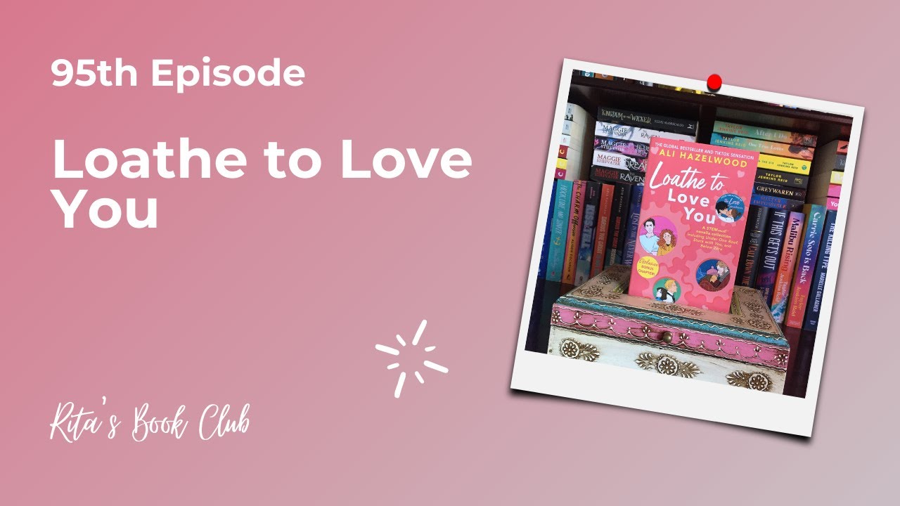 Rita's Book Club - Episode 95: Loathe to Love You - YouTube