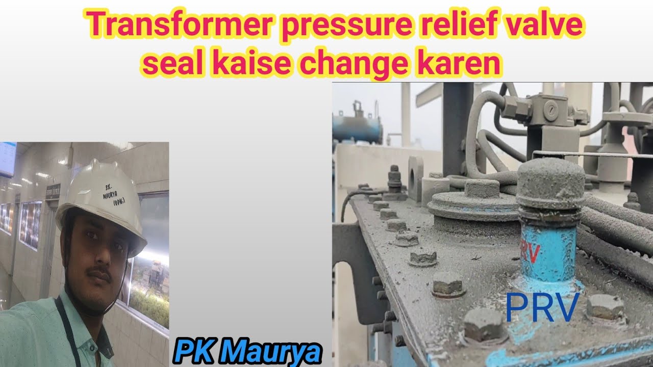 Transformer PRV (Pressure relief valve) ka Seal kaise change karen ...