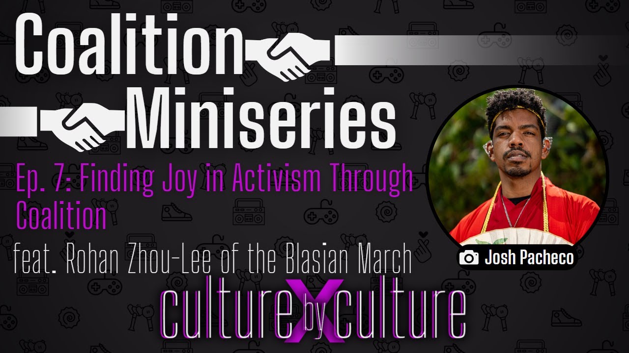 [7] Finding Joy in Activism Through Coalition w/ Rohan Zhou-Lee of the ...