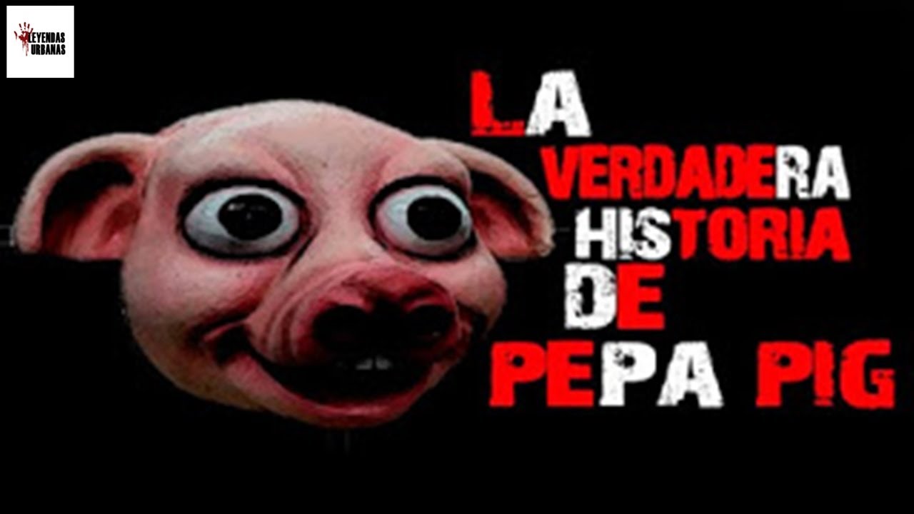PEPPA PIG La Verdadera Historia de Terror - YouTube