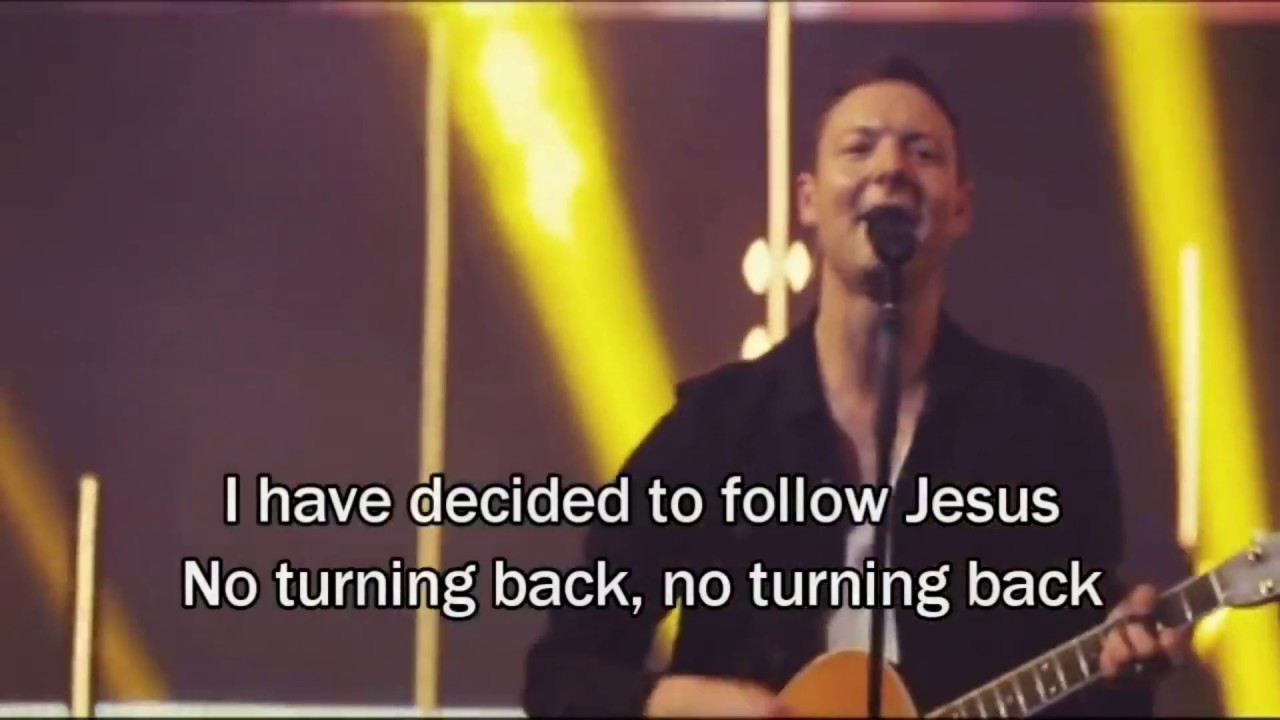 I have decided to follow Jesus, No turning back - YouTube