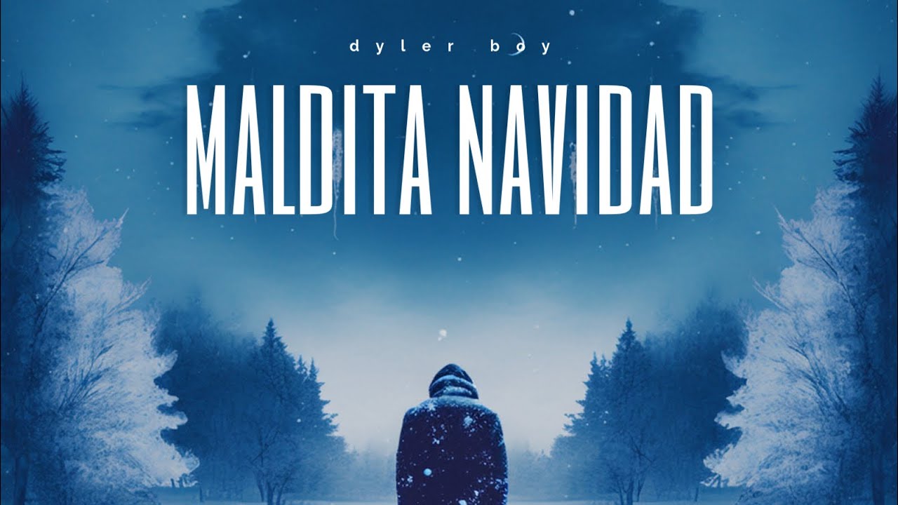MALDITA NAVIDAD - DYLER BOY (VIDEO OFICIAL) - YouTube Music
