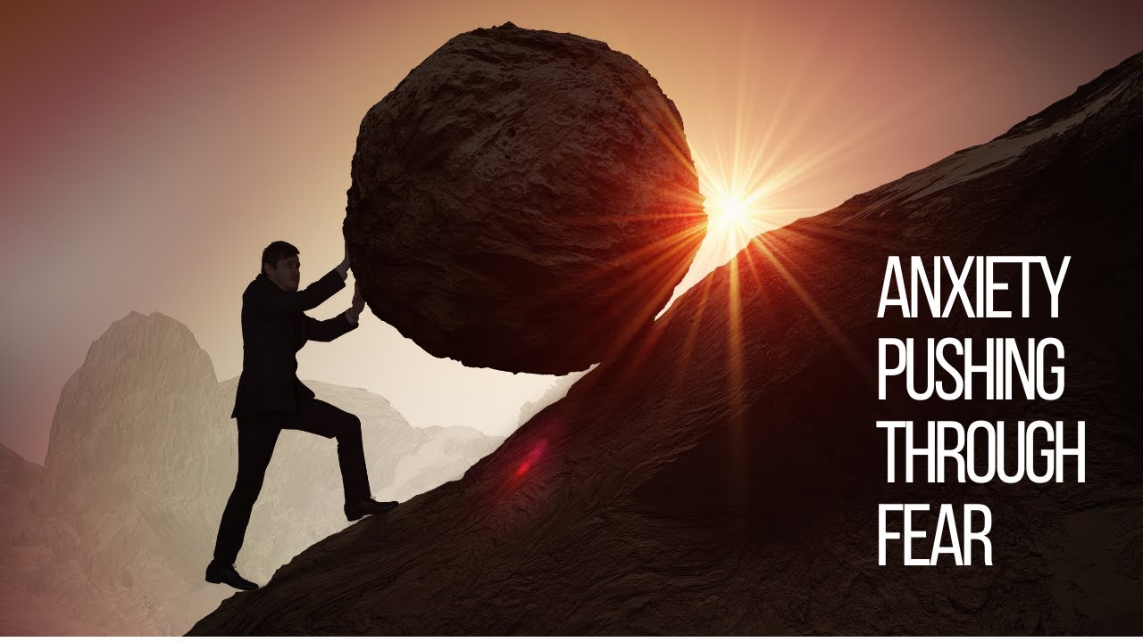 Anxiety, pushing through fear. - YouTube