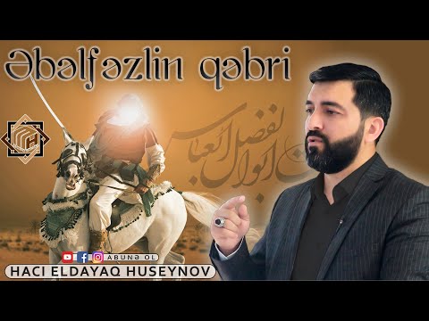 Əbəlfəzlin qəbri (çox təsirli) Hacı Eldayaq Huseynov