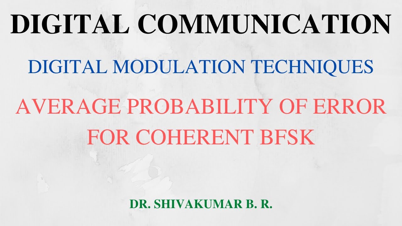 Lecture 40: Average Probability of Error for Binary frequency Shift ...