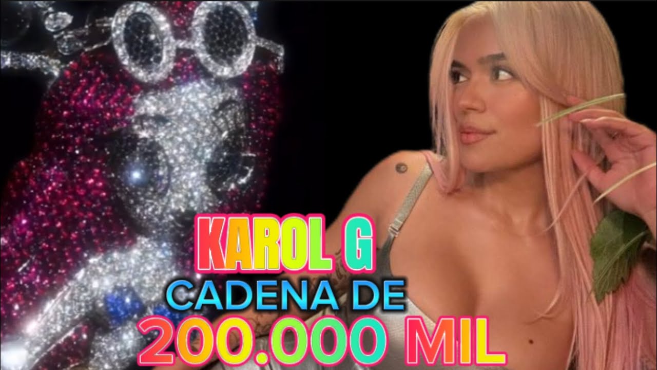 KAROL G COMPRA CADENA DE 200.000 DOLARES - YouTube