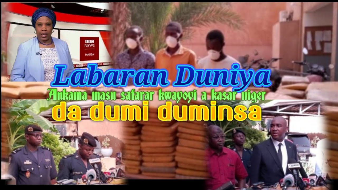 BBCHausa Labaran Duniya, Ankama masu safarar kwayoyi a kasar niger ...