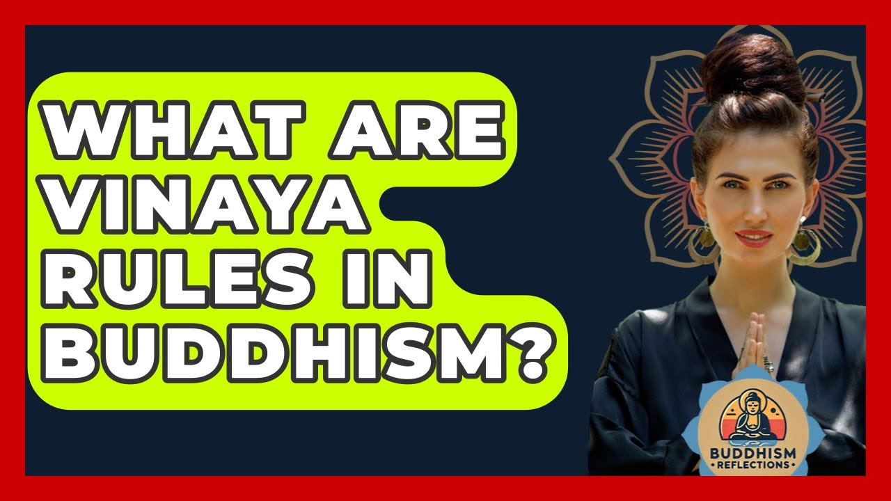 What Are Vinaya Rules In Buddhism? - Buddhism Reflections - YouTube