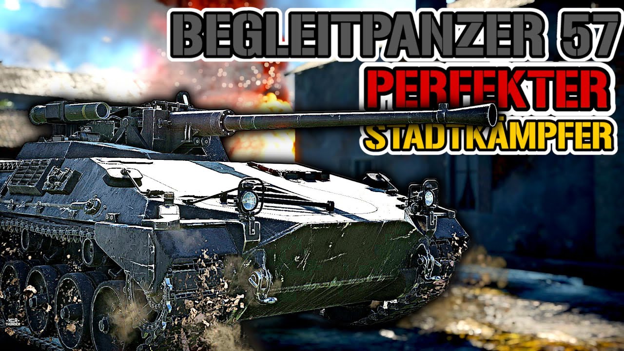 Begleitpanzer 57 EXTREM STARK im STADTKAMPF! - Deutschland 9.3 | War ...