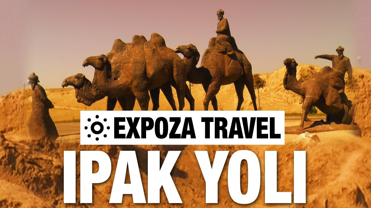 Ipak Yoli - Ancient Silk Road (Uzbekistan) Vacation Travel Video Guide ...