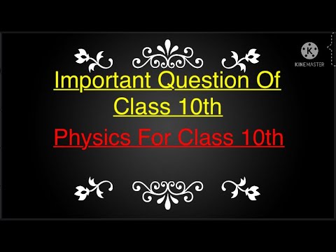 Important question of Class 10 of physics 2021 ( chapter 1 to 7 ) - YouTube