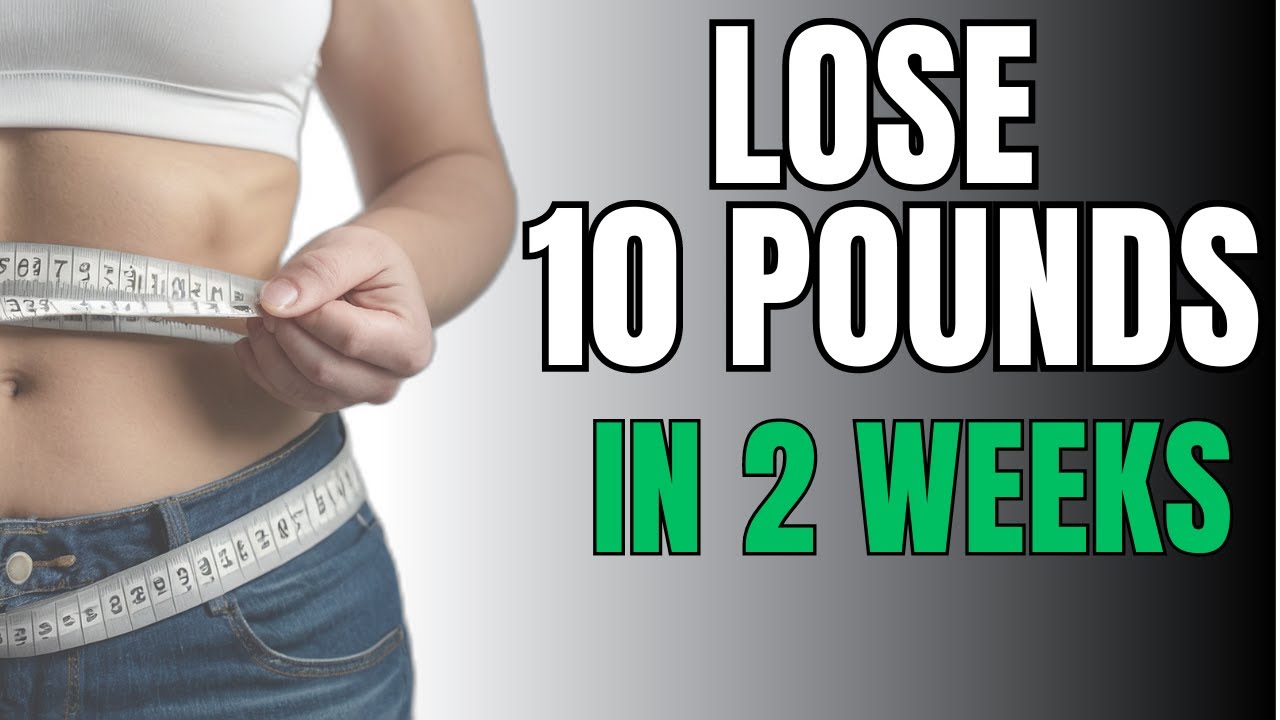 Drop 10 Pounds In Just 2 Weeks: Ultimate Weight Loss Guide - YouTube