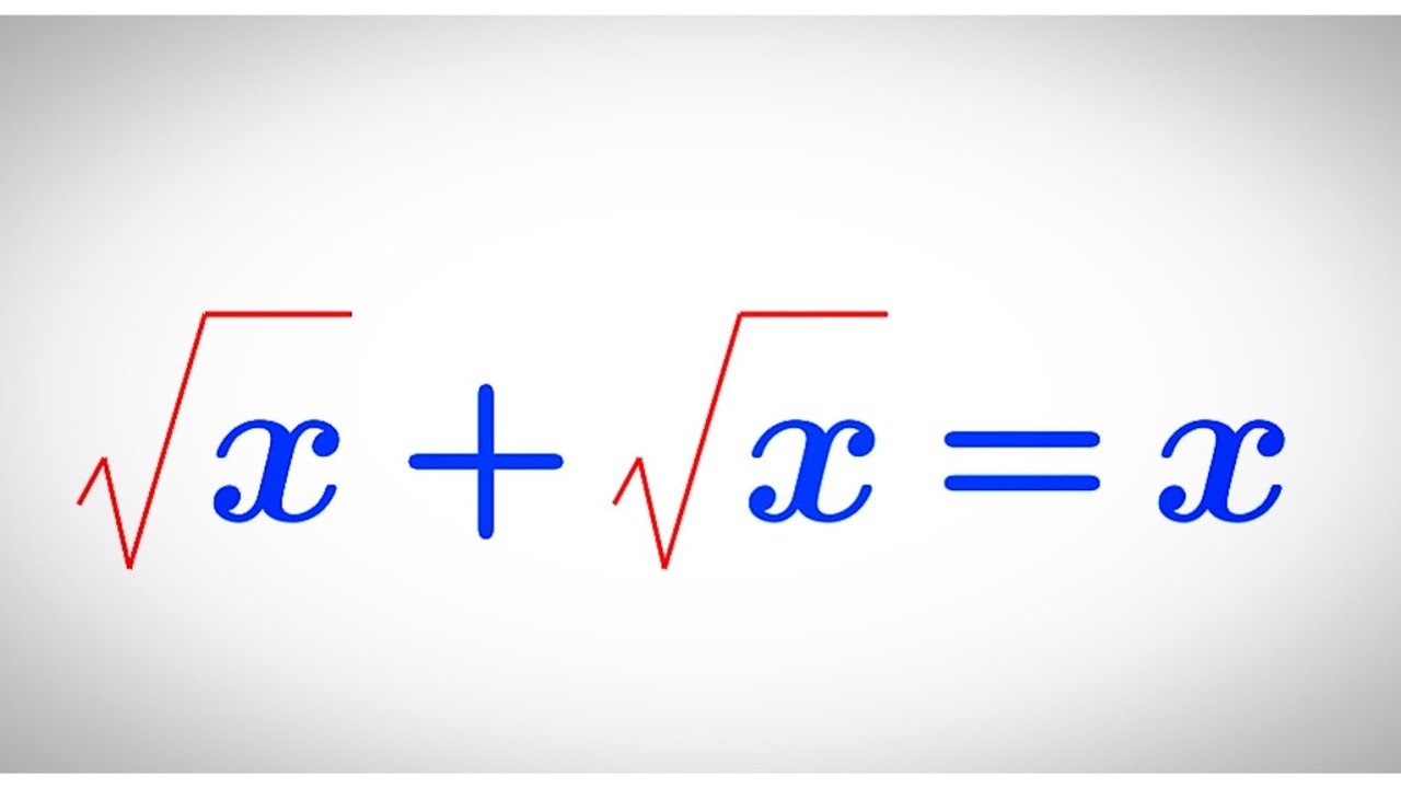 Comment résoudre une équation irrationnelle : sqrt(x)+sqrt(x)=x - YouTube