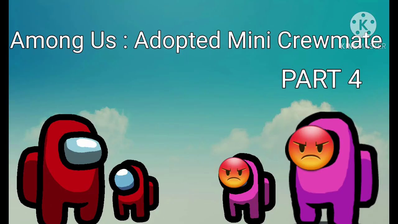 Among Us : Adopted Mini Crewmate | PART 4 | Red daddy is Angry | Mr ...