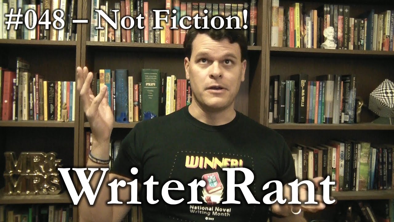 Writer Rant: 048 - Not Fiction! - YouTube