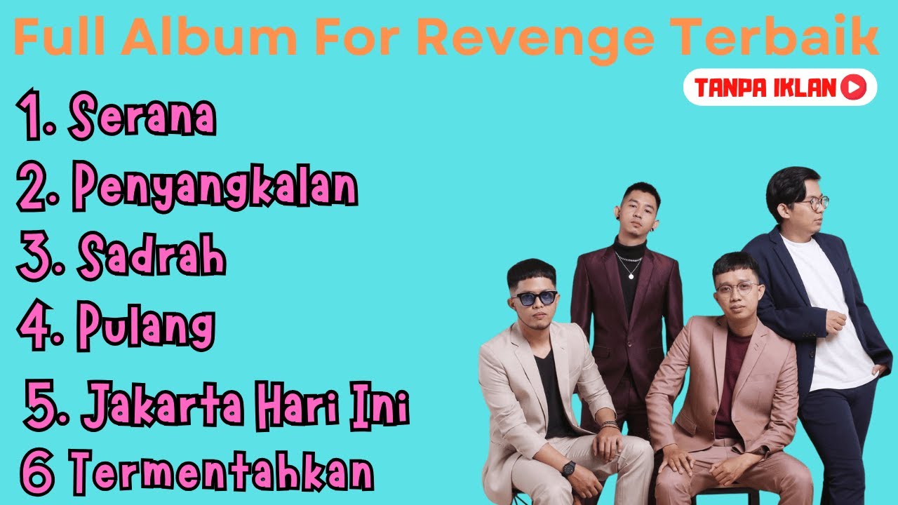 FOR REVENGE PENYANGKALAN | FULL ALBUM FOR REVENGE TANPA IKLAN - YouTube