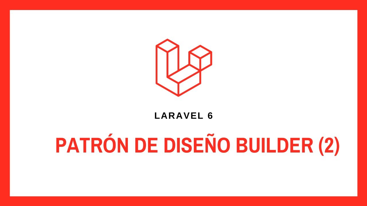 🚀 Extendiendo el PATRÓN DE DISEÑO BUILDER (LARAVEL) - YouTube