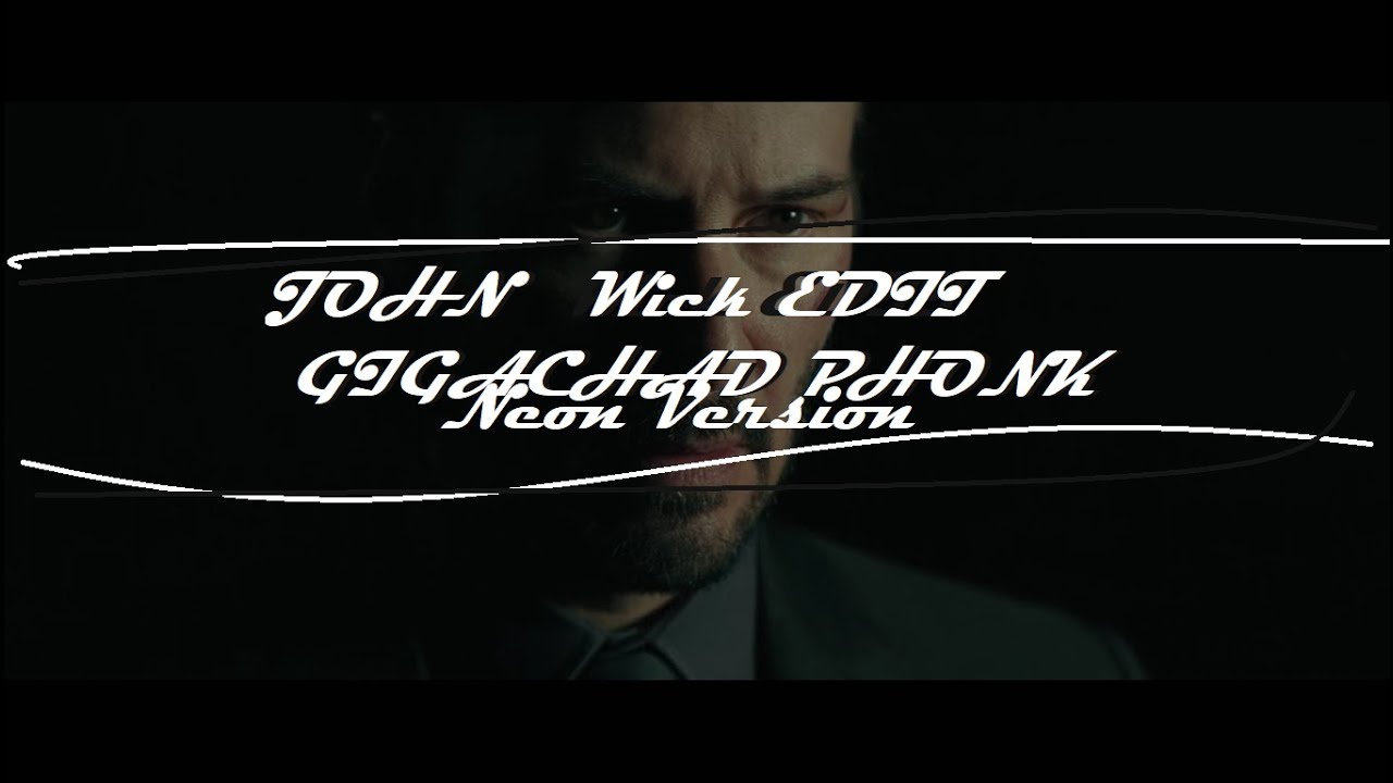 John Wick X Gigachad Phonk V1 Neon Mode [Legacy Edit] - YouTube