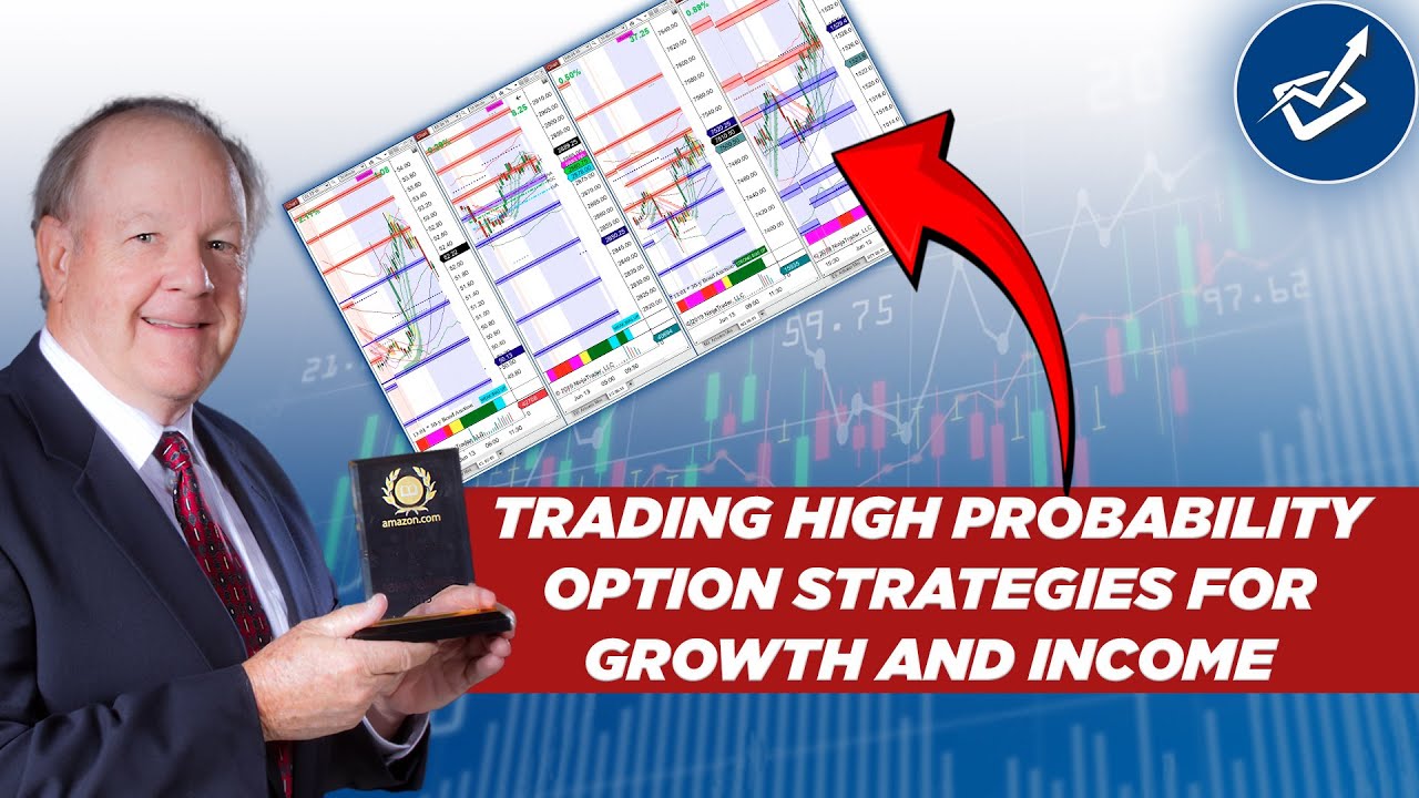 Trading High Probability Option Strategies for Growth and Income - YouTube