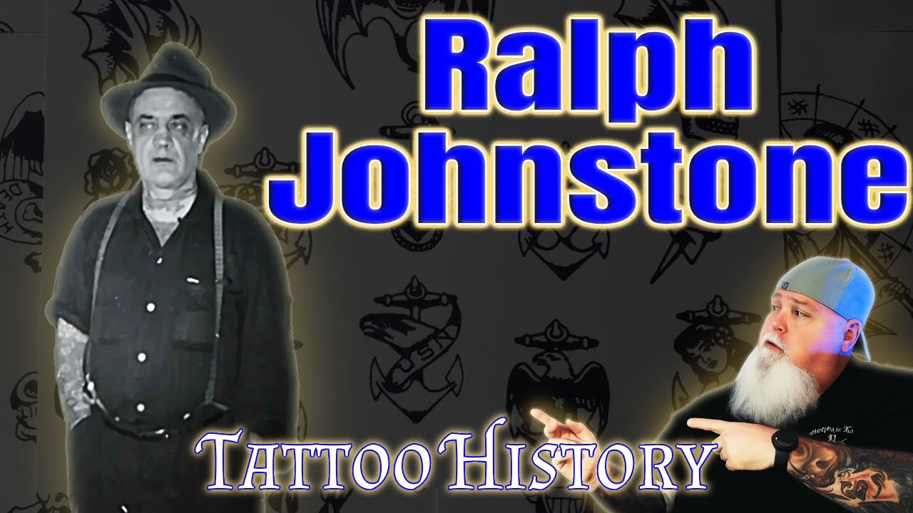 Who was Tattoo Artist Ralph Johnstone? - YouTube