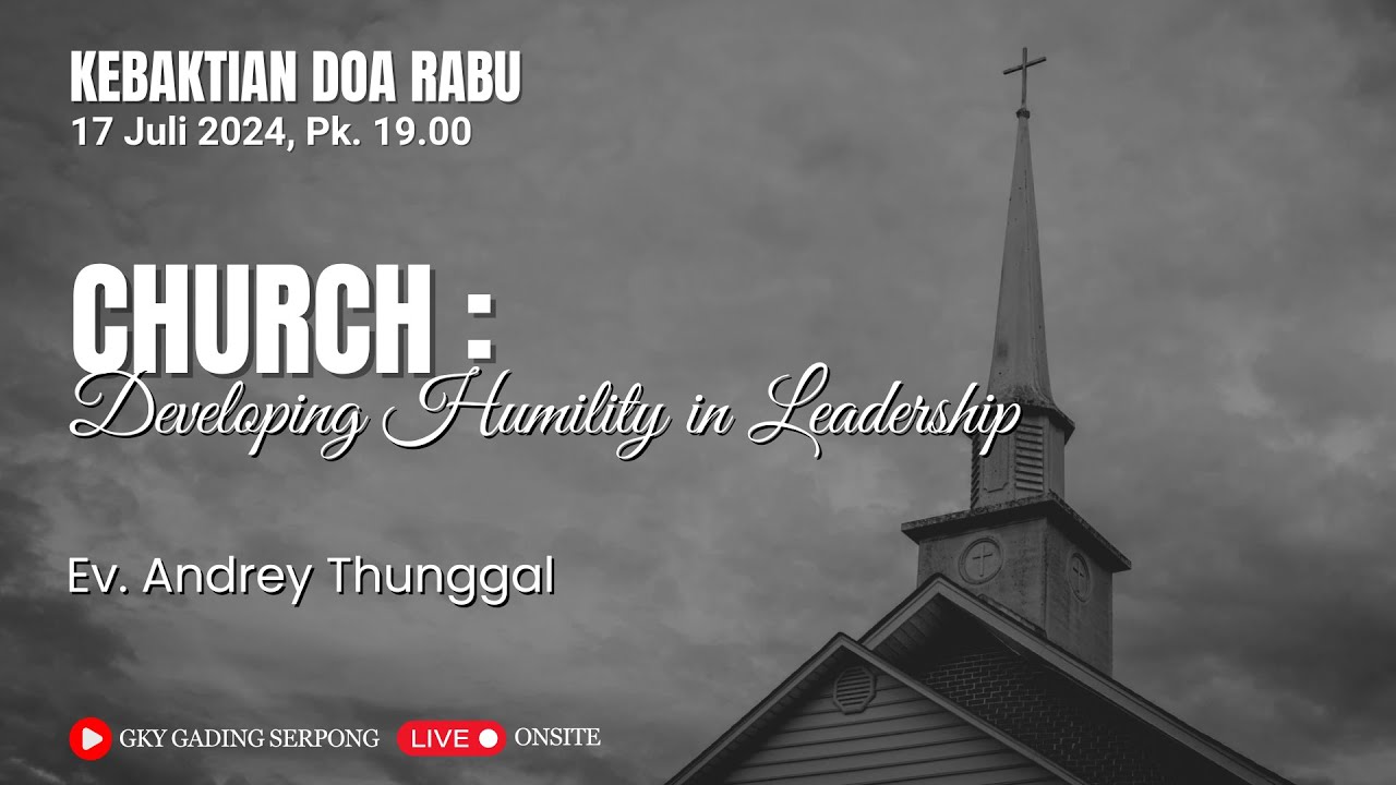 CHURCH: Developing Humility In Leadership | PD RABU | 17 JULI 24 - YouTube