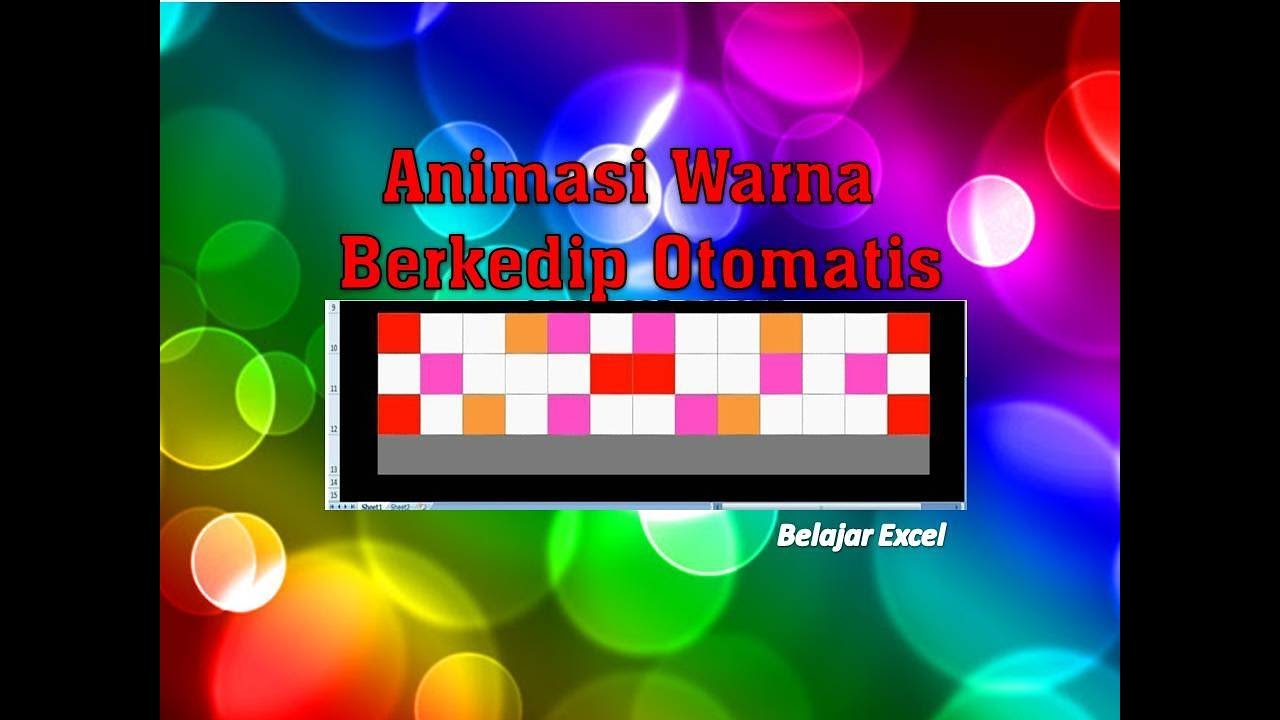 Animasi Excel - Cara Membuat Animasi Warna Berkedip Otomatis Di Excel ...